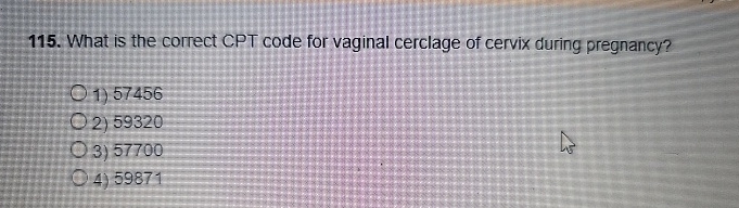Solved What is the correct CPT code for vaginal cerclage of | Chegg.com