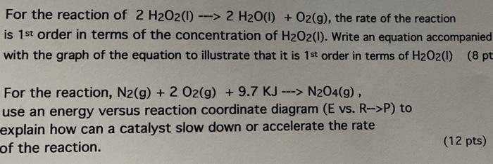Solved For the reaction of 2 H2O2(1) ---> 2 H2O(l) + O2(g), | Chegg.com