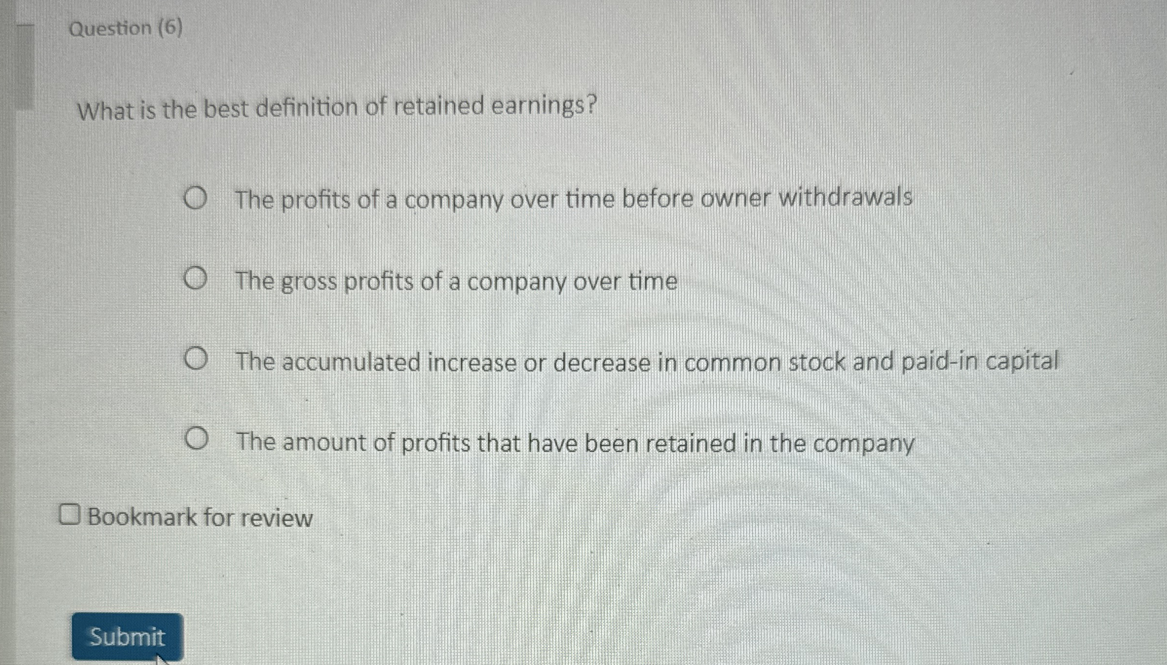 Solved Question (6)What is the best definition of retained | Chegg.com