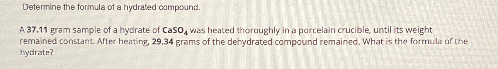 Solved Determine the formula of a hydrated compound.A 37.11 | Chegg.com