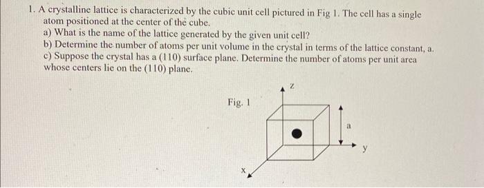 Solved 1. A crystalline lattice is characterized by the | Chegg.com