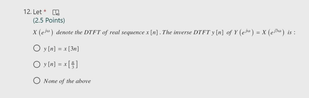 Solved 12. Let * (2.5 Points) X (ejo) denote the DTFT of | Chegg.com