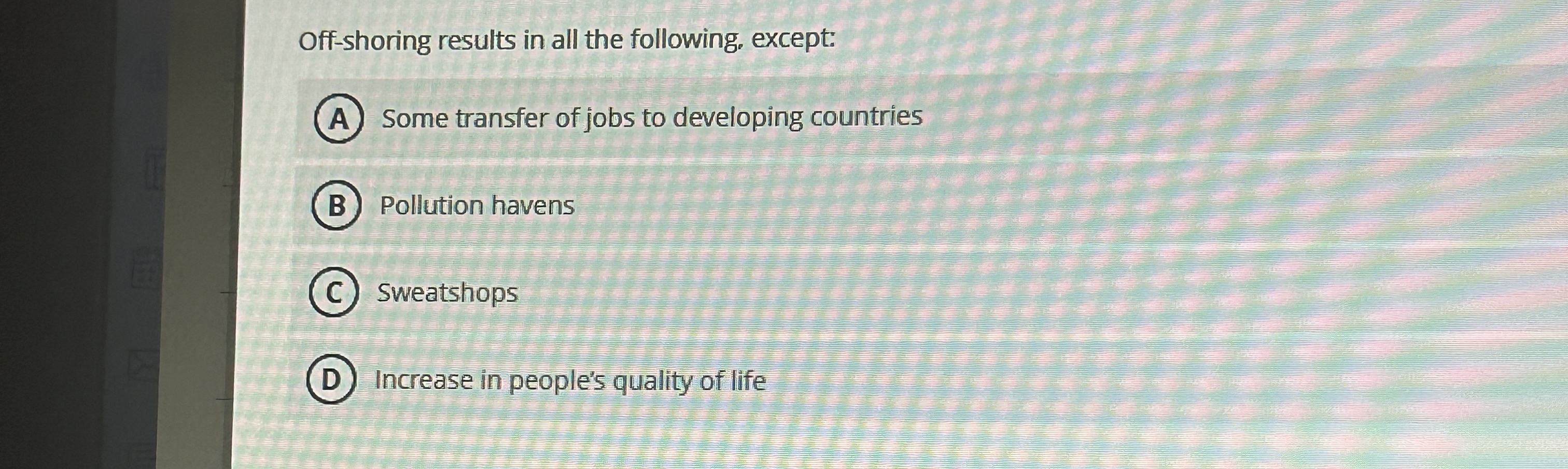 Solved Off-shoring results in all the following, except:Some | Chegg.com
