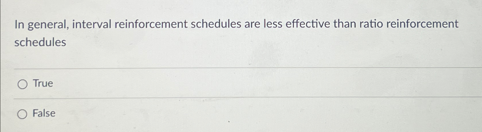 Solved In general, interval reinforcement schedules are less | Chegg.com