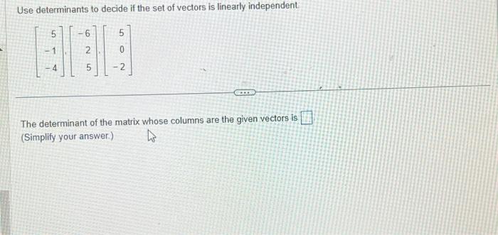 Solved Use determinants to decide if the set of vectors is | Chegg.com