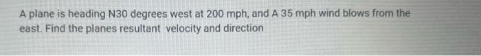 Solved A plane is heading N30 degrees west at 200mph, and A | Chegg.com