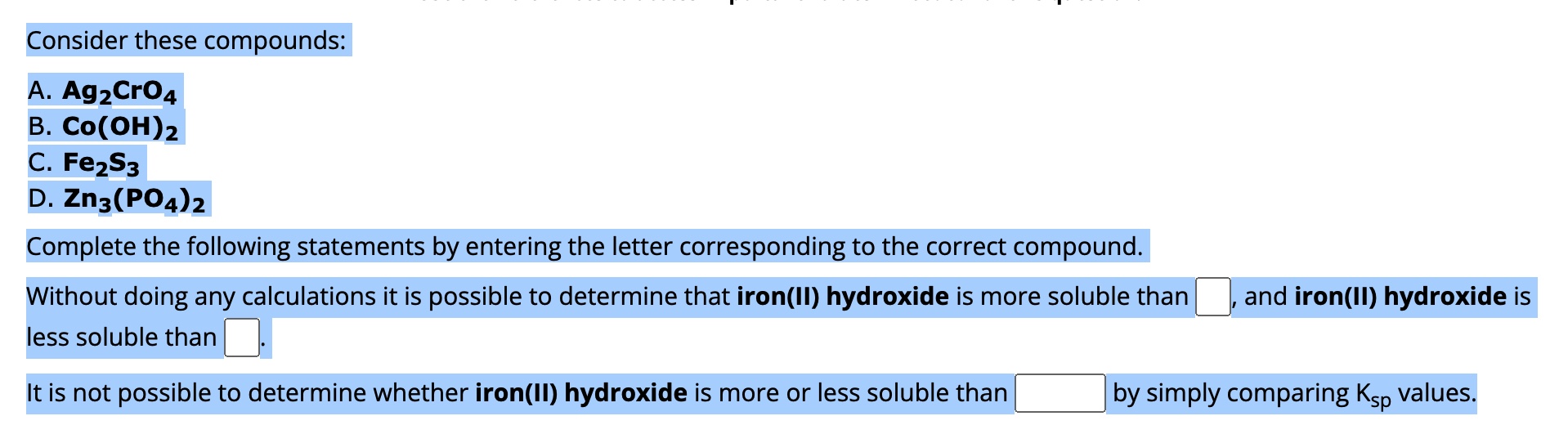 Solved by an EXPERT Consider these compounds:A. ﻿Ag2CrO4B. ﻿Co(OH)2C ...