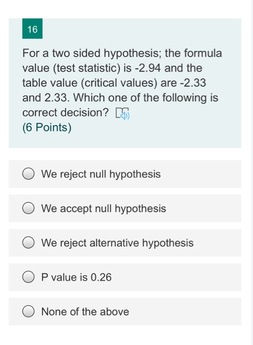 Solved 16 For a two sided hypothesis; the formula value | Chegg.com