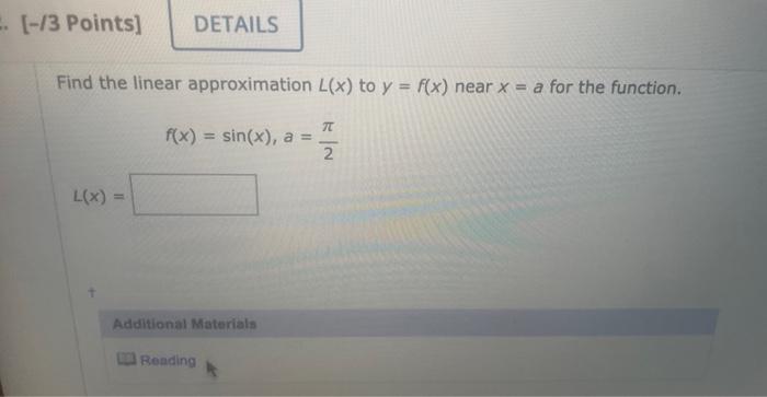 Solved Find the linear approximation L(x) to y=f(x) near x=a | Chegg.com