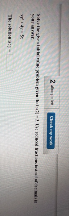 Solved 2 attempts left Check my work Solve the given initial | Chegg.com