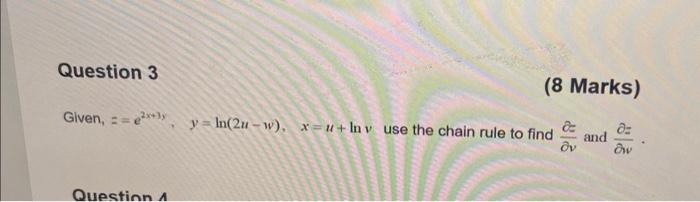 Solved Given, ==e2x+1y,y=ln(2u−w),x=u+lnv use the chain rule | Chegg.com