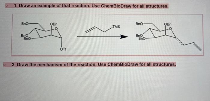 Solved 1. Draw an example of that reaction. Use ChemBioDraw | Chegg.com