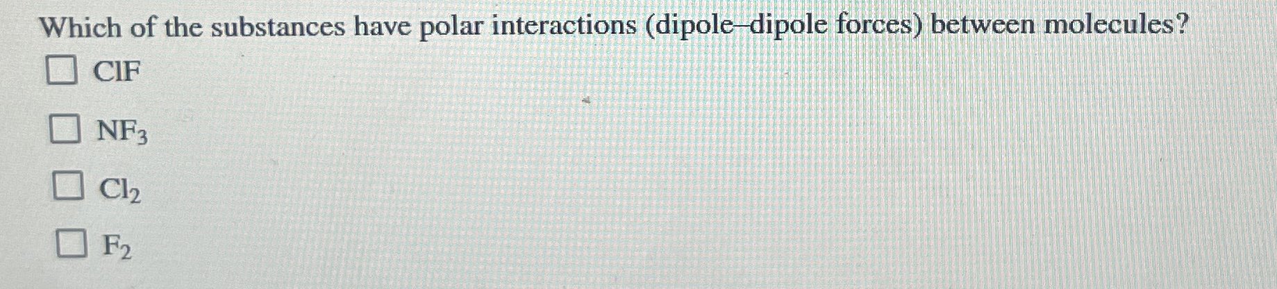 Solved Which of the substances have polar interactions | Chegg.com