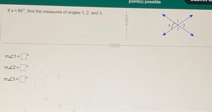 Solved If x=85∘, find the measures of angles 1,2 , and 3 . | Chegg.com