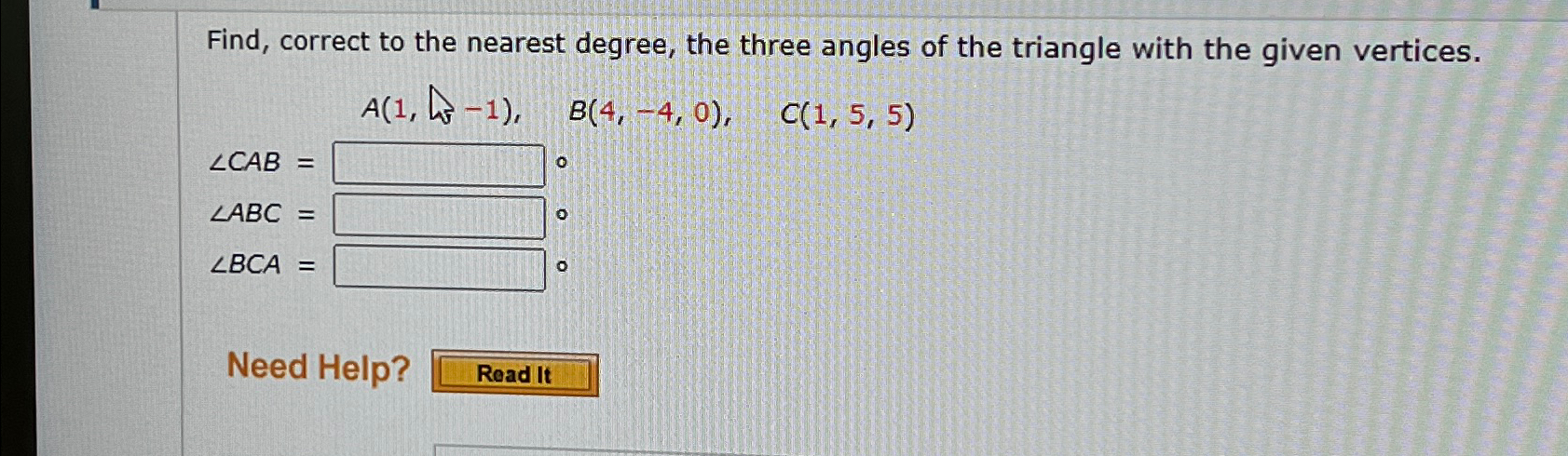 Solved Find, correct to the nearest degree, the three angles | Chegg.com