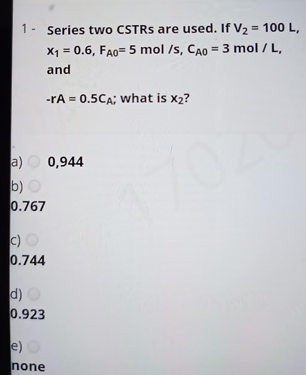 Solved 1 - Series two CSTRs are used. If V2 = 100 L, X1 = | Chegg.com