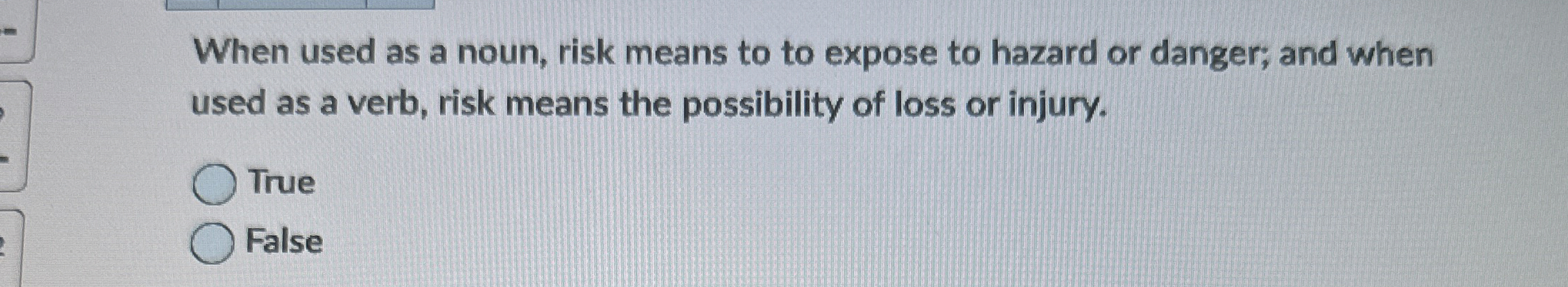 Solved When used as a noun, risk means to to expose to | Chegg.com