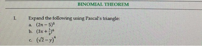 Solved BINOMIAL THEOREM Expand the following using Pascal's | Chegg.com