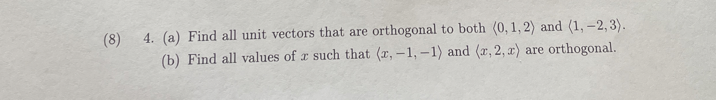 Solved (8) 4. (a) ﻿Find all unit vectors that are orthogonal | Chegg.com