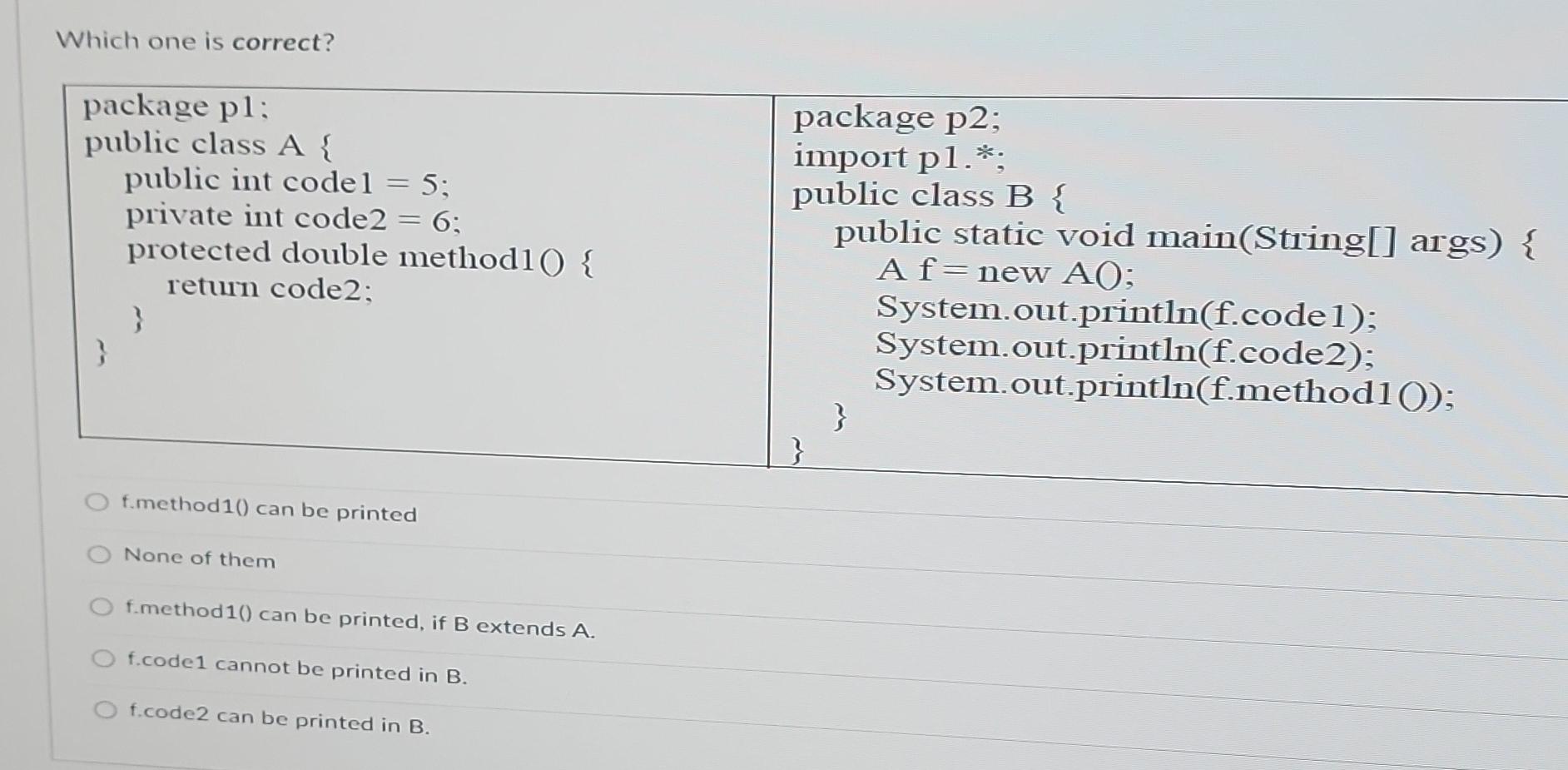 Solved ckage p1: blic class A \{ public int code 1=5; | Chegg.com