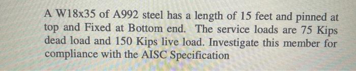 Solved A W18x35 of A992 steel has a length of 15 feet and | Chegg.com