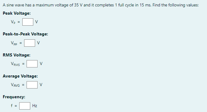 Solved A sine wave has a maximum voltage of 35V ﻿and it | Chegg.com