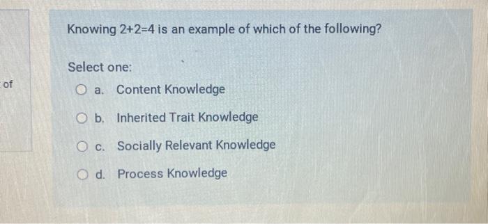 Knowing 2+2=4 is an example of which of the | Chegg.com