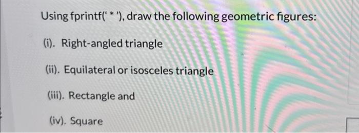Solved Using fprintf('* *'), draw the following geometric | Chegg.com