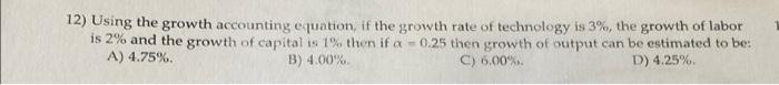 Solved 12) Using the growth accounting equation, if the | Chegg.com