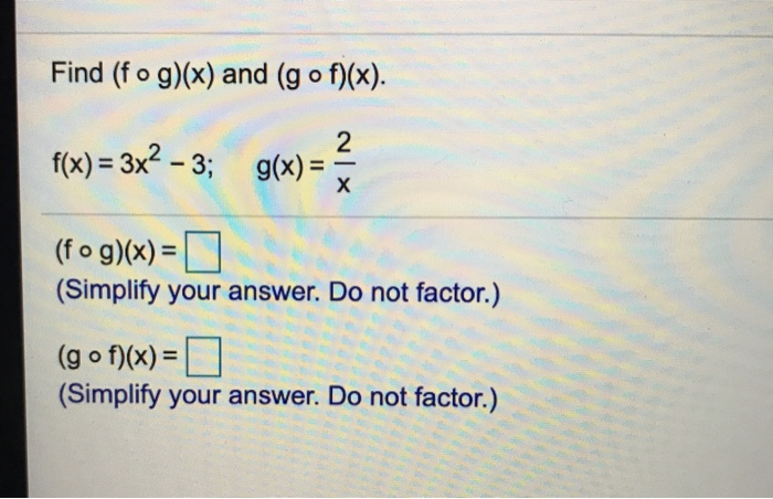 Solved Find (fog)(x) and (g of)(x). 2 f(x)= 3x2 – 3; g(x) = | Chegg.com