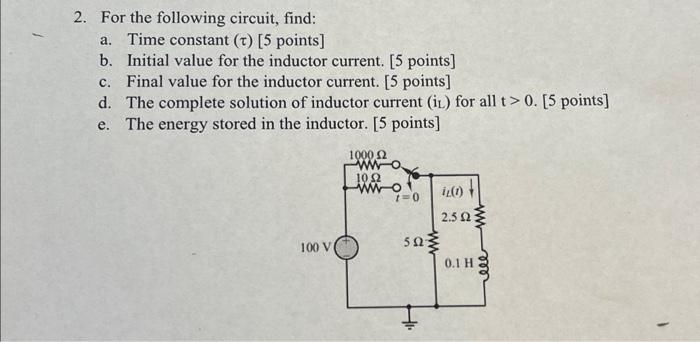 Solved 2. For the following circuit, find: a. Time constant | Chegg.com