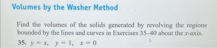 Solved Volumes by the Washer Method Find the volumes of the | Chegg.com