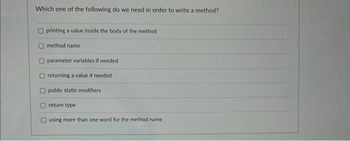 Solved Which One Of The Following Do We Need In Order To