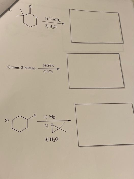 Solved 1) LiAIH 2) H2O MCPBA 4) trans-2-butene CH,Cl2 Br 1) | Chegg.com