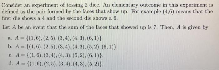 Solved Consider an experiment of tossing 2 dice. An | Chegg.com