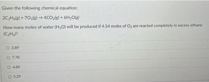 Solved Given the following chemical equation: 2C2H6( g)+7O2( | Chegg.com