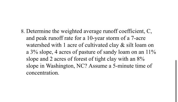 Solved 8. Determine the weighted average runoff coefficient, | Chegg.com