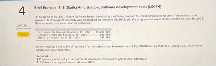Solved Brief Exercise 11-13 (Static) Amortization; Software | Chegg.com Solved Brief Exercise 11-13 (Static) Amortization; Software | Chegg.com