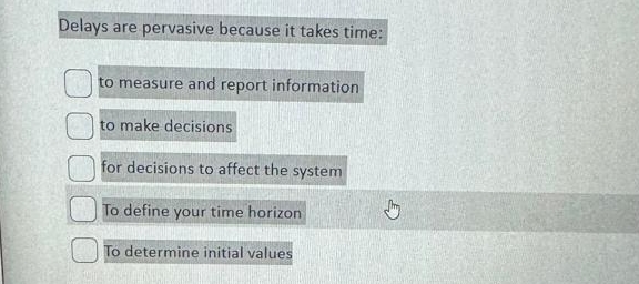 Solved Delays are pervasive because it takes time:to measure | Chegg.com