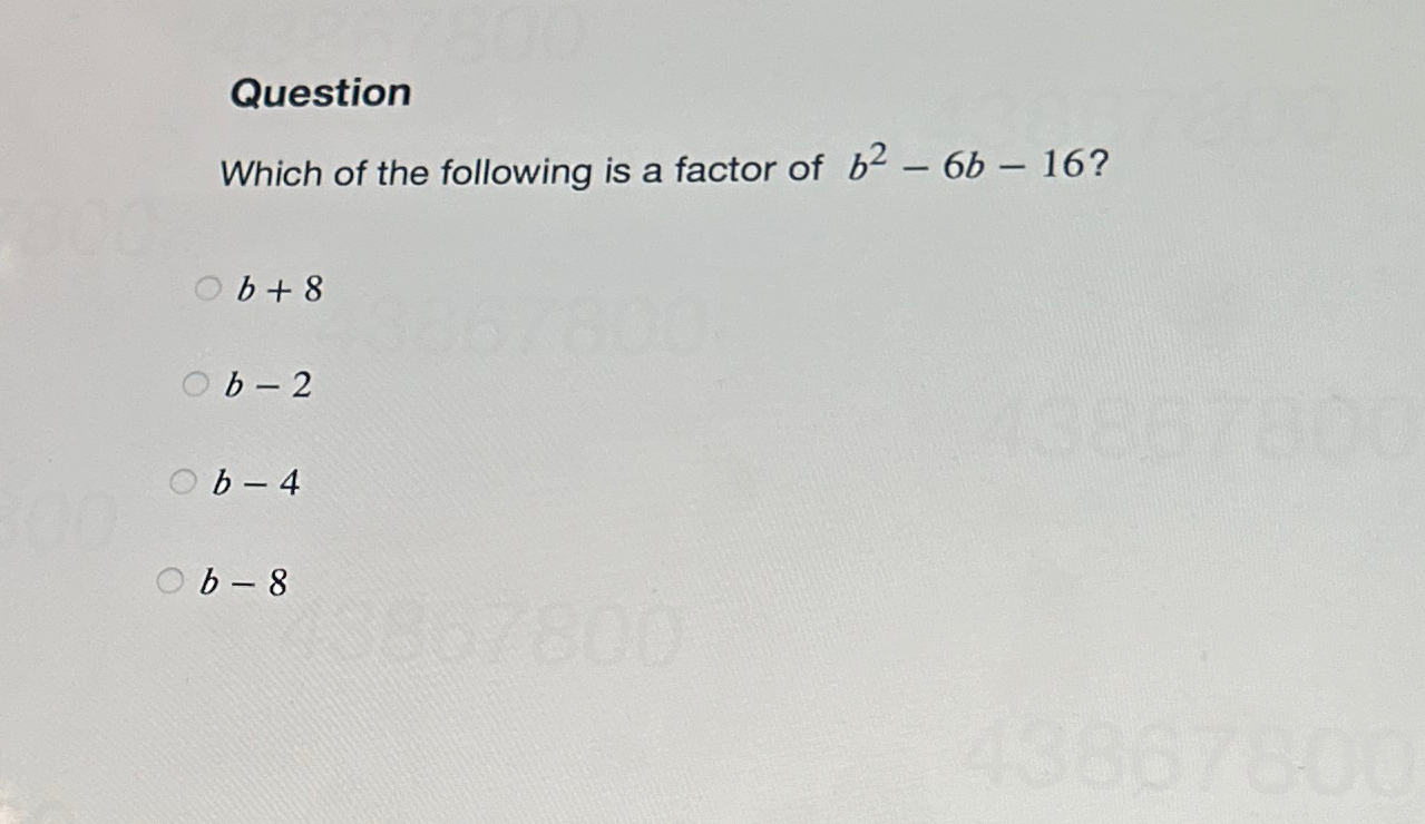 Solved QuestionWhich of the following is a factor of | Chegg.com