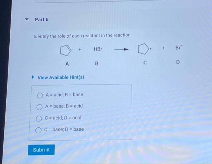 Solved Part B Identify the role of each reactant in the | Chegg.com