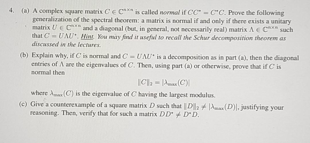 4. (a) A complex square matrix C e Chx" is called | Chegg.com