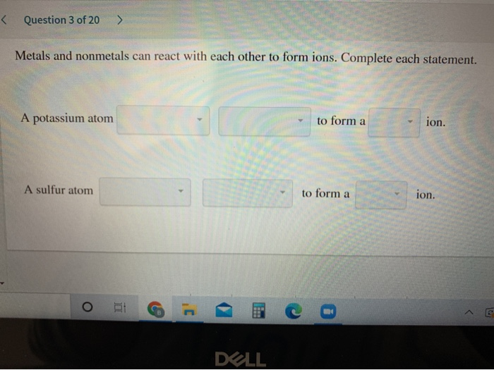 Question 3 of 20 > Metals and nonmetals can react | Chegg.com