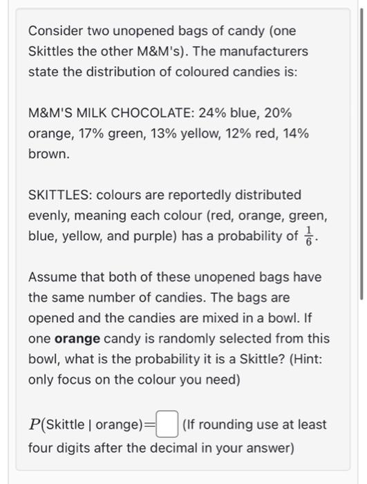 Solved Consider two unopened bags of candy (one Skittles the | Chegg.com