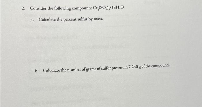 Solved 2. Consider the following compound: Cr2(SO4)3⋅18H2O | Chegg.com