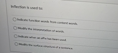 Solved Inflection is used to:Indicate function words from | Chegg.com