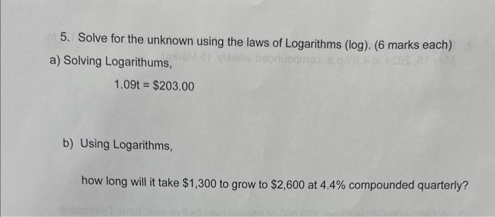 Solved 5. Solve for the unknown using the laws of Logarithms | Chegg.com
