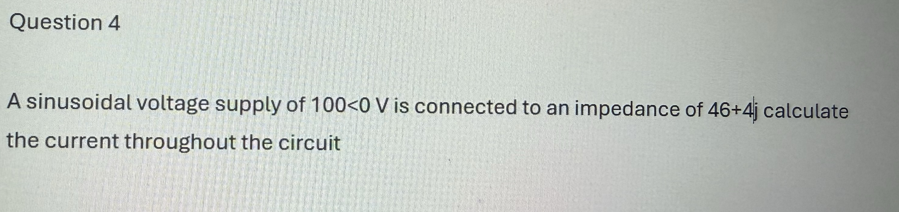 Solved Question 4A sinusoidal voltage supply of 100