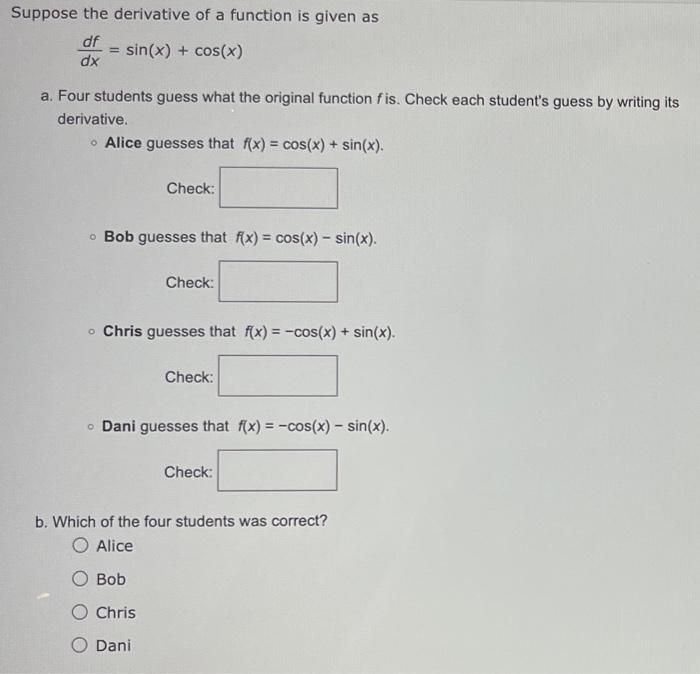 Solved Suppose the derivative of a function is given as | Chegg.com