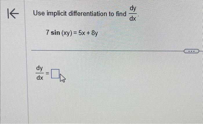 Solved Use implicit differentiation to find dxdy. | Chegg.com
